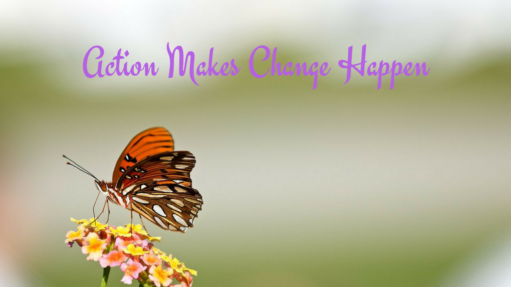 Action Makes Change Happen - Mom Elite