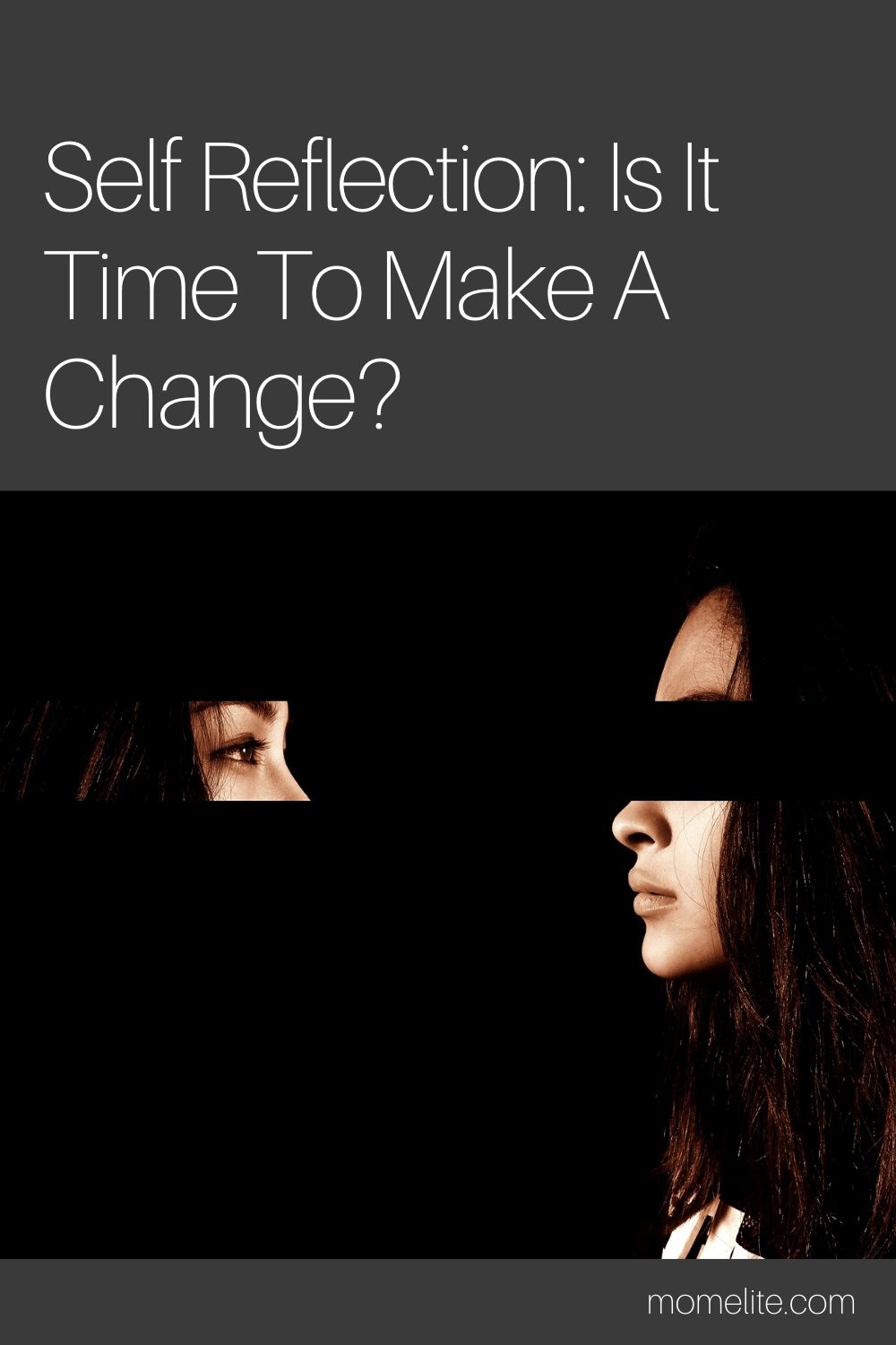 Self Reflection: Is It Time To Make A Change? - Mom Elite