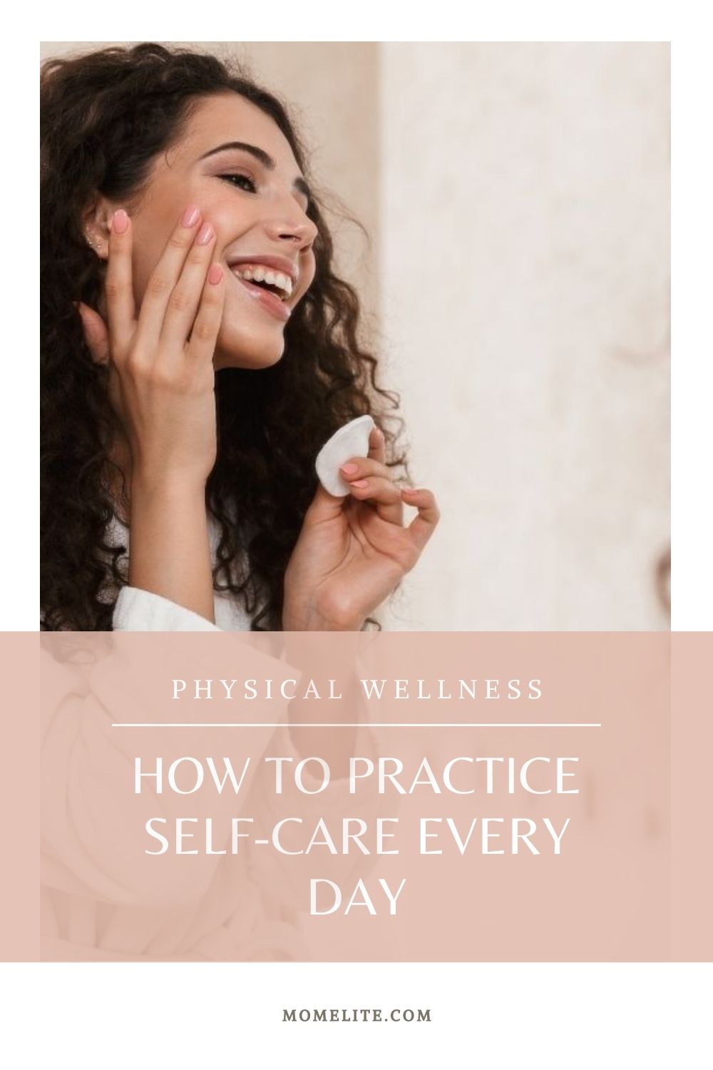 Physical Wellness: How To Practice Self-Care Every Day