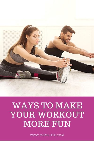 Ways To Make Your Workout More Fun