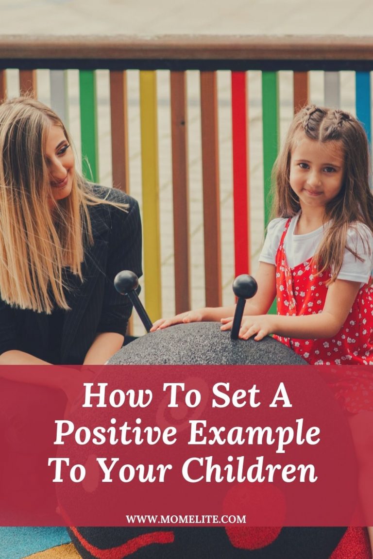 How To Set A Positive Example To Your Children - Mom Elite